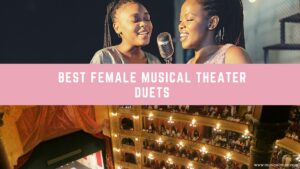 The 20 Best Female Musical Theater Duets - Musical Mum