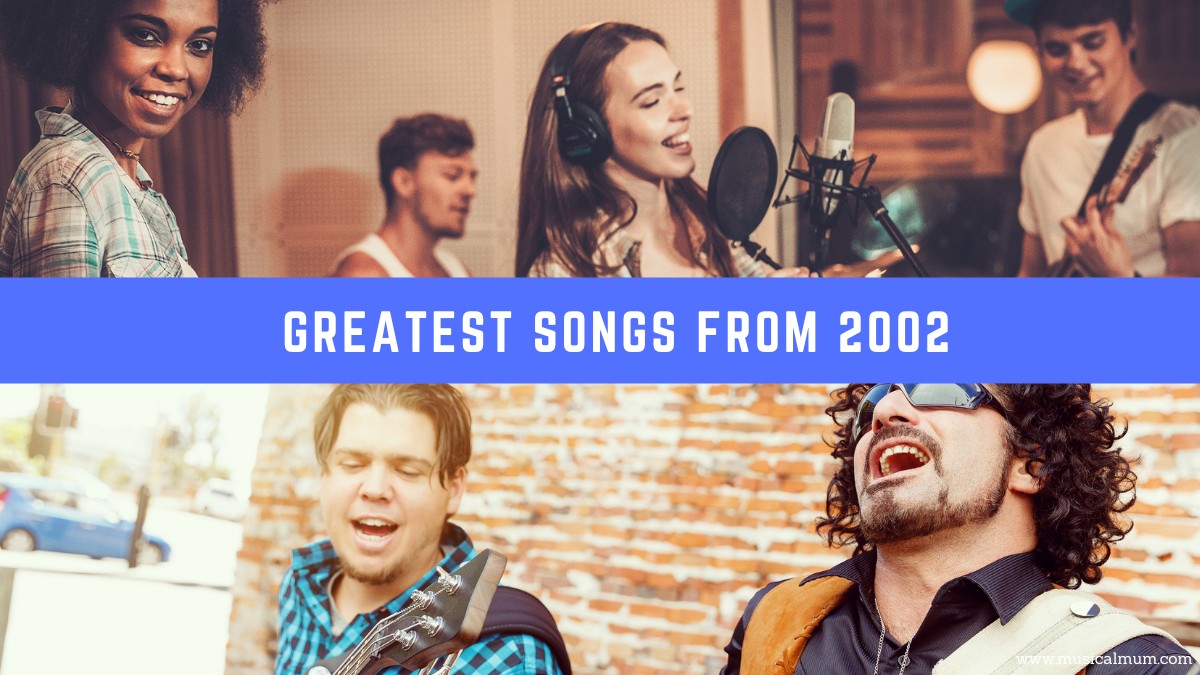 20 Of The Greatest Songs From 2002 Musical Mum 20 Of The Greatest Songs From 2002 Musical Mum